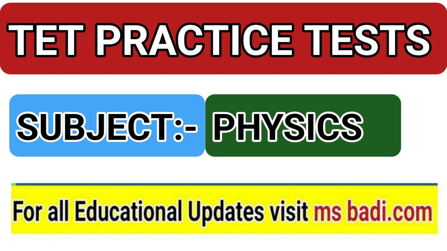 TET PHYSICAL SCIENCE PRACTICE TESTS - MS Badi
